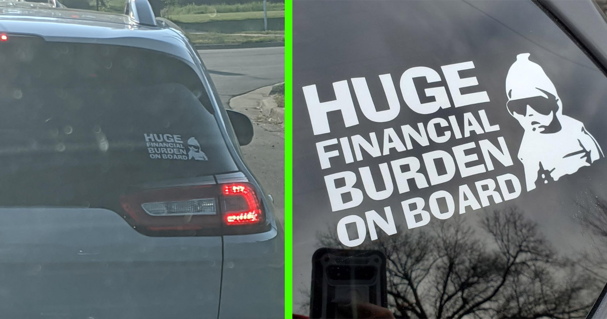 Huge Financial Burden On Board Car Decal
